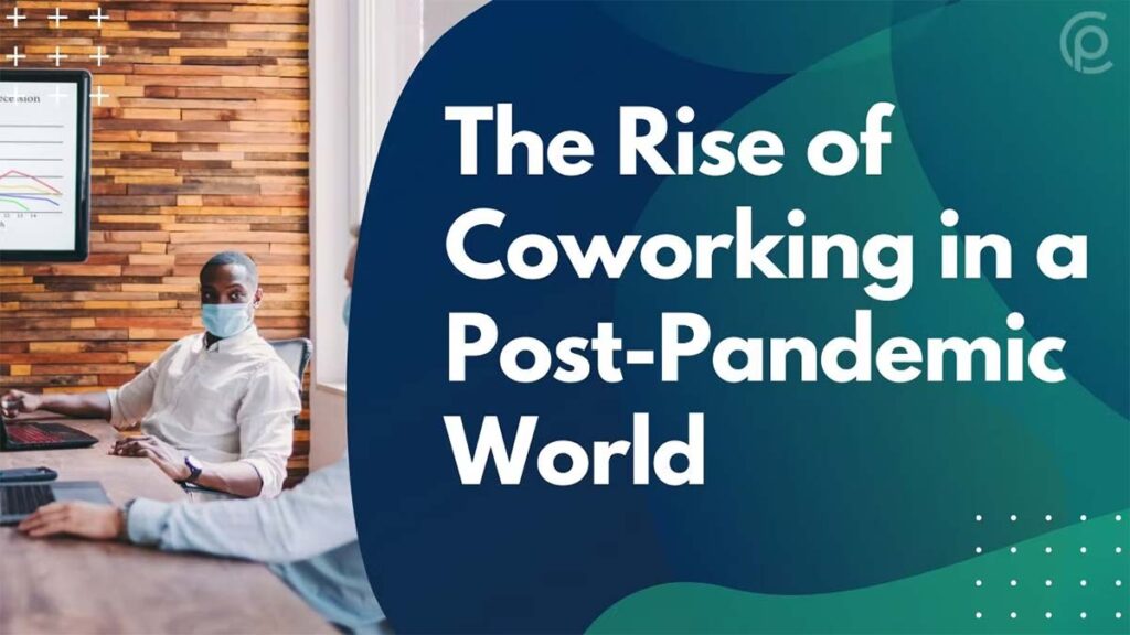 The Rise of Shared Office Spaces in a Post-Pandemic World